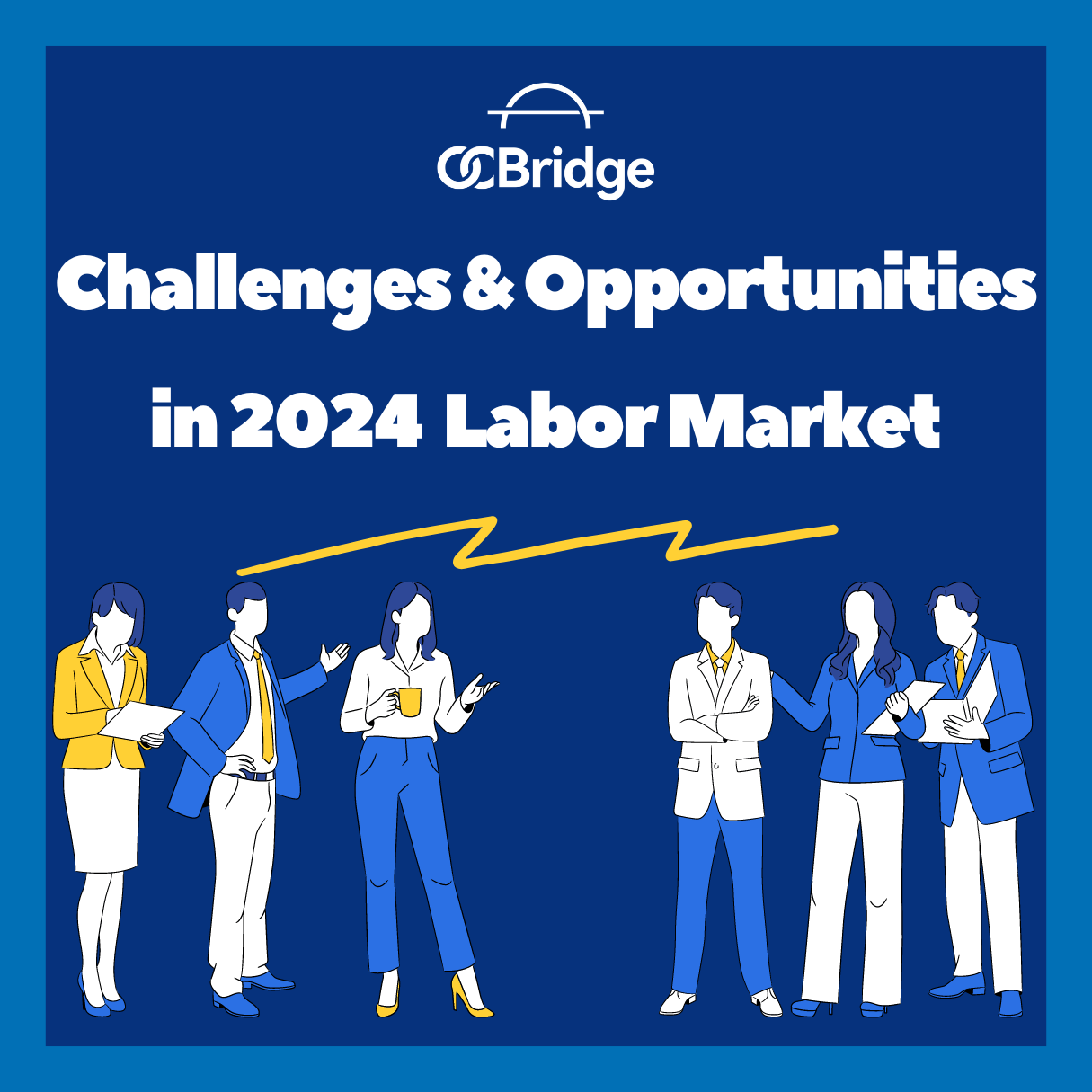 Challenges & Opportunities in 2024 Labor Market - OCBridge